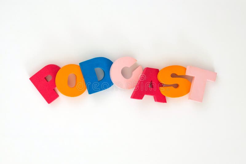 Word Made Up of Multicolored Letters. Podcast Stock Photo - Image of ...
