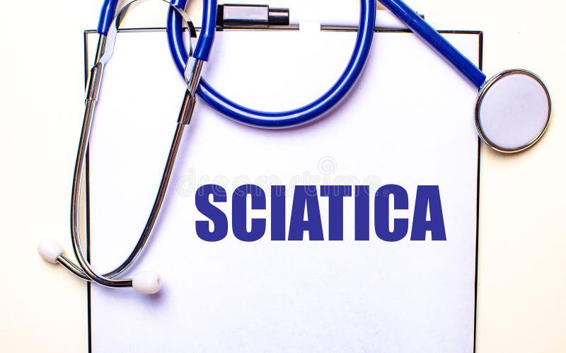 The Word SCIATICA is Written on a White Sheet Near the Stethoscope ...