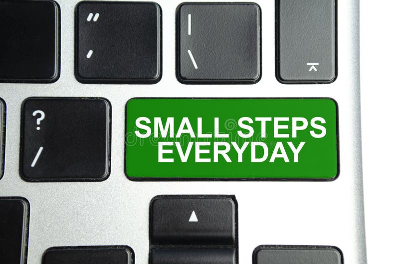 Word Small Steps Everyday on Green Keyboard Button. Business Concept ...