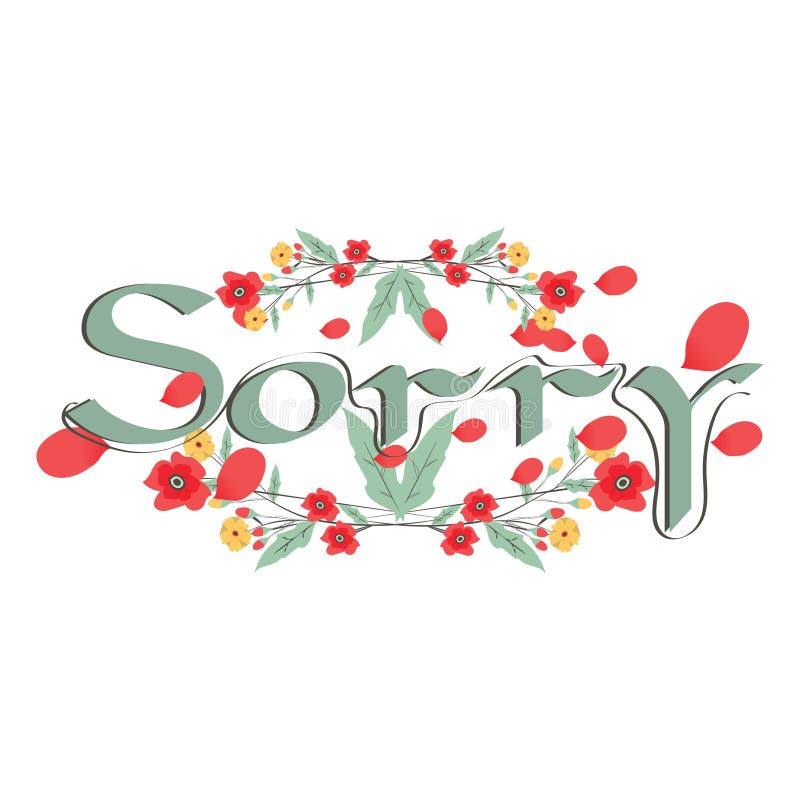 Word Sorry with Floral Design. Vector Illustration Decorative Design ...