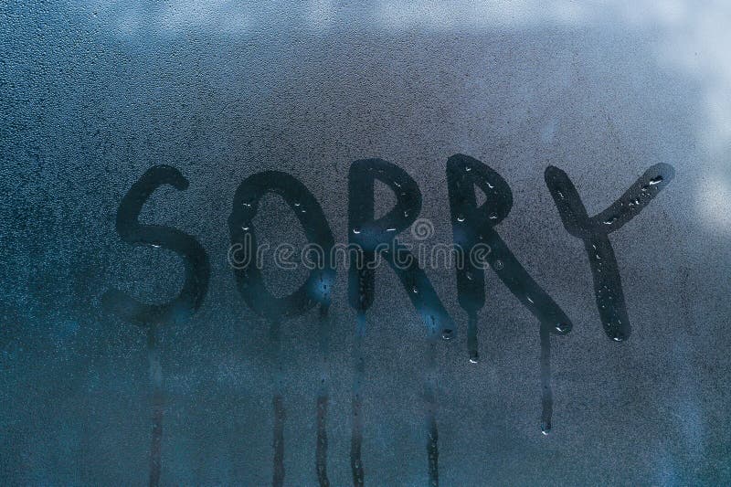 The Word Sorry on the Wet Glass.concept Stock Photo - Image of water ...