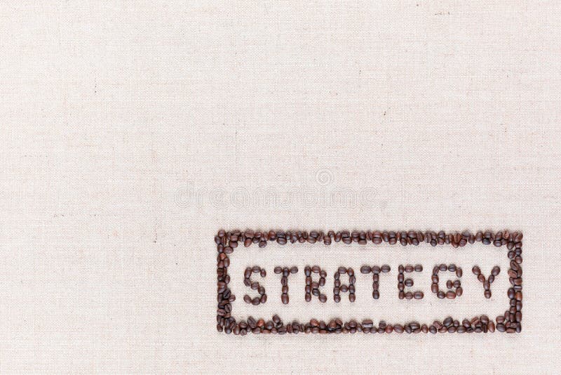 The Word Strategy Inside a Rectangle All Made Using Coffee Beans Shot ...