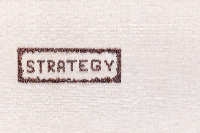 The Word Strategy Inside a Rectangle All Made Using Coffee Beans Shot ...