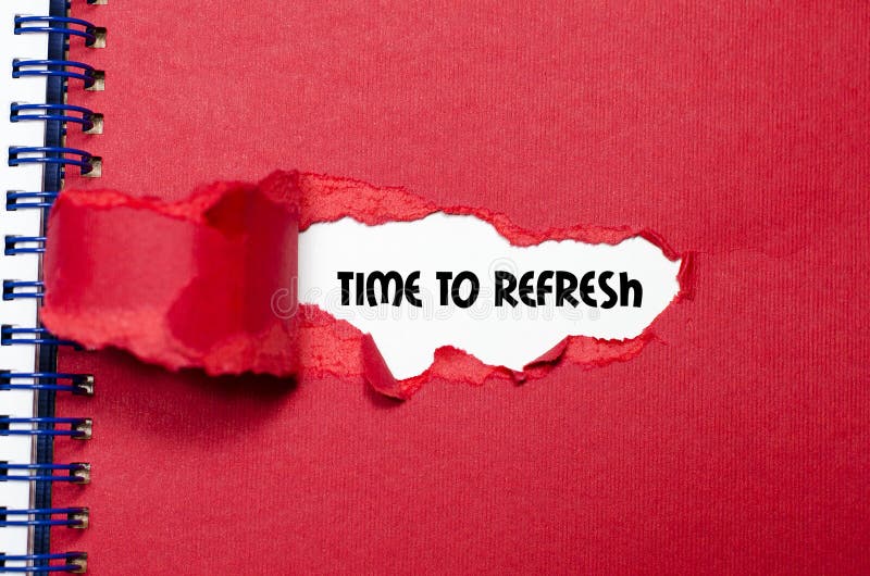 The Word Time To Refresh Appearing Behind Torn Paper Stock Photo ...