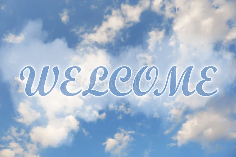 Word WELCOME and Beautiful View of Blue Sky with Fluffy Clouds Stock ...