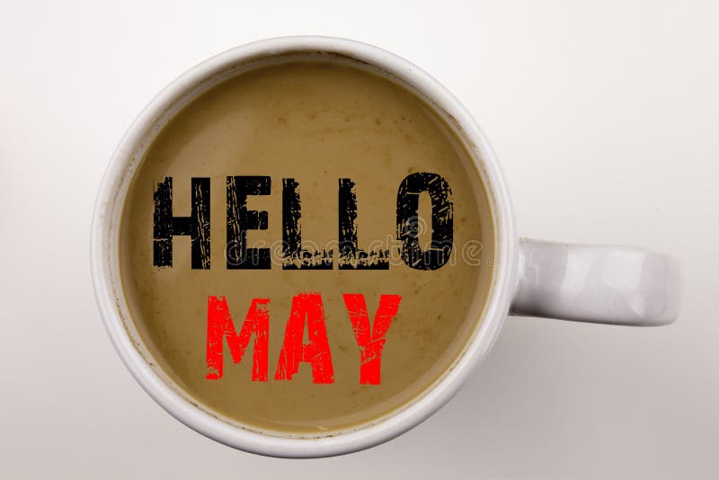 Word, Writing Hello May. Spring Text in Coffee in Cup Stock Photo ...