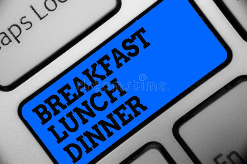 Word Writing Text Breakfast Lunch Dinner. Business Concept for Eating ...