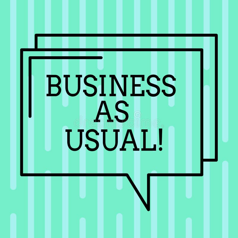 Word Writing Text Business As Usual. Business Concept for Ongoing and ...