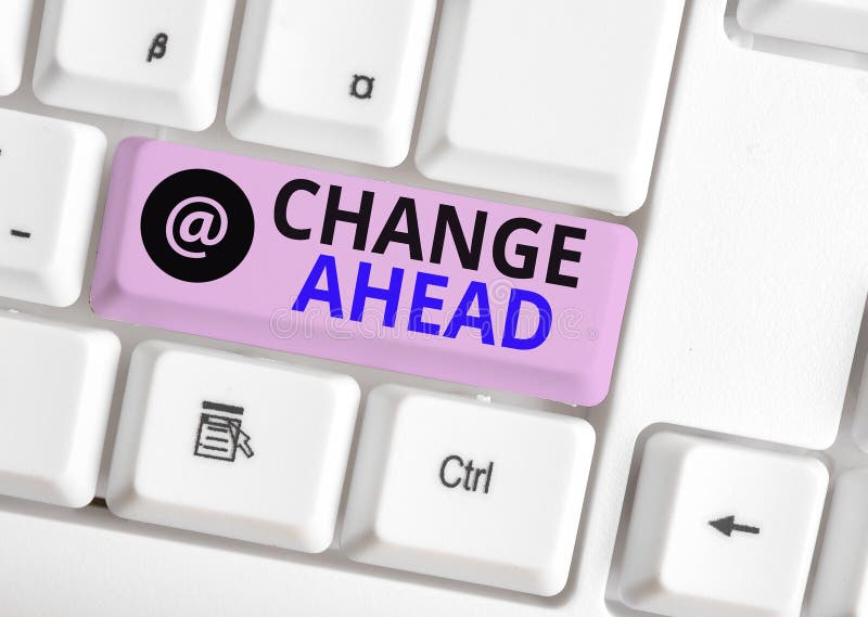Word Writing Text Change Ahead. Business Concept for the Act or ... Word Writing Text Change Ahead. Business Concept for the Act or ...