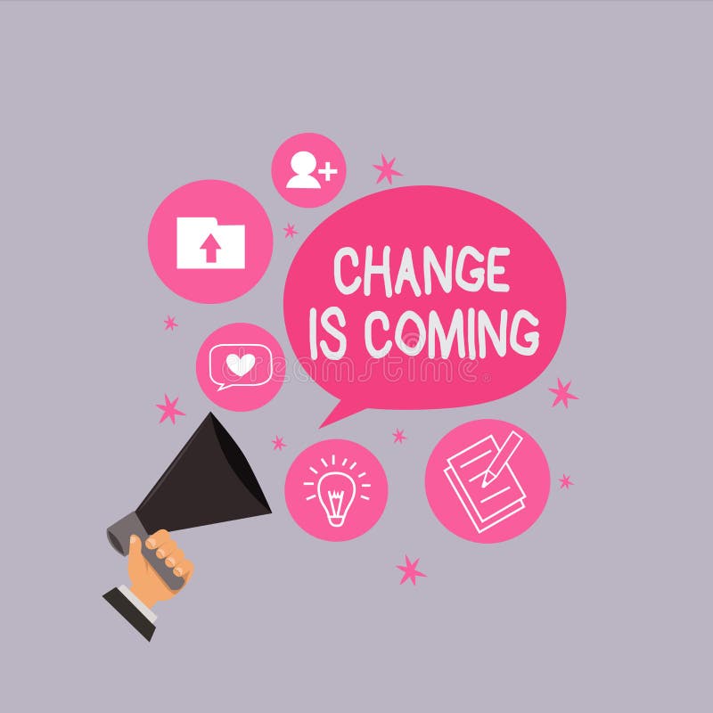 Word Writing Text Change is Coming. Business Concept for Telling ... Word Writing Text Change is Coming. Business Concept for Telling ...