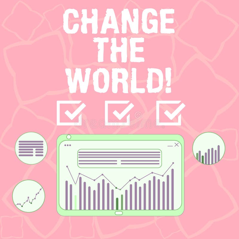 Word Writing Text Change the World. Business Concept for Start Working ...