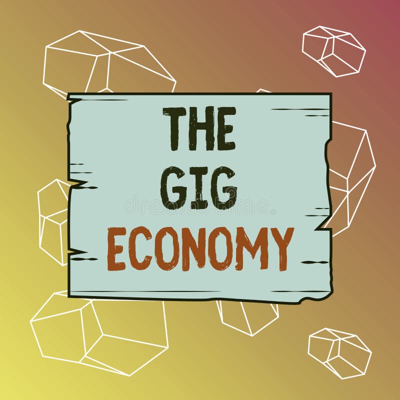 Word Writing Text the Gig Economy. Business Concept for Market of ... Word Writing Text the Gig Economy. Business Concept for Market of ...