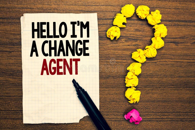 Word Writing Text Hello I am a Change Agent. Business Concept for Promoting and Enabling ...
