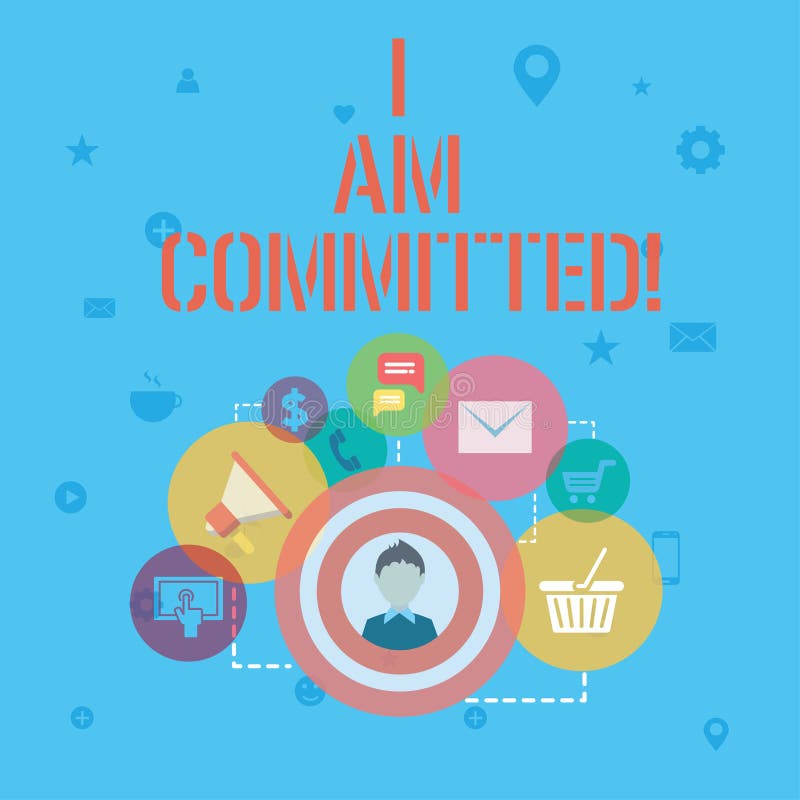 Word Writing Text I am Committed. Business Concept for To Be Engage ...