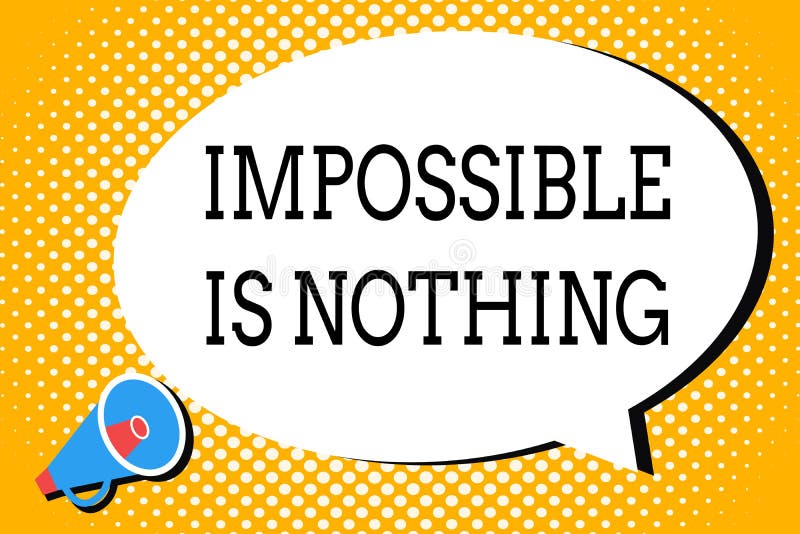 Word Writing Text Impossible is Nothing. Business Concept for Anything ...