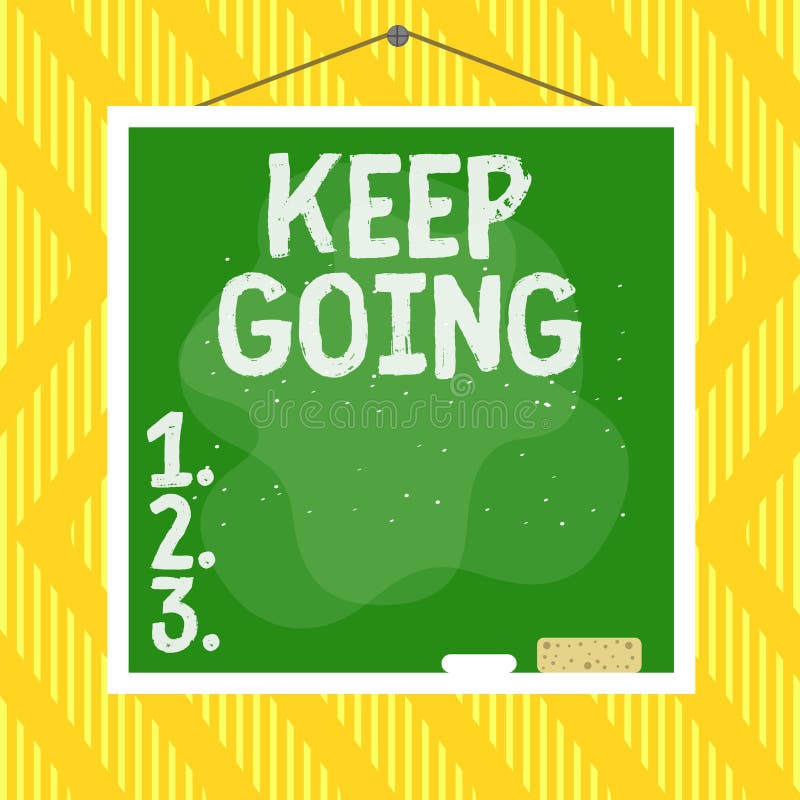 Word Writing Text Keep Going. Business Concept for Make an Effort To ...