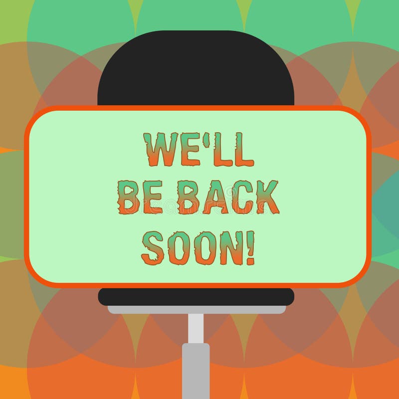 Word Writing Text we Ll Be Back Soon. Business Concept for Taking a ...