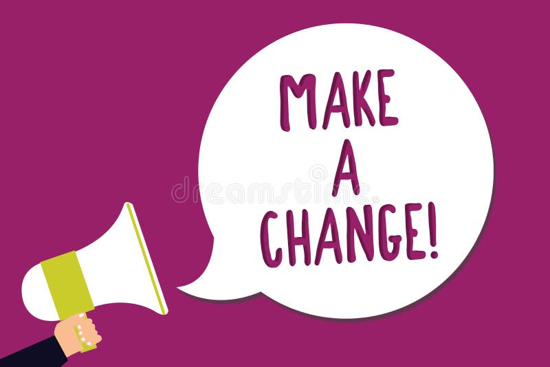 Word Writing Text Make a Change. Business Concept for Try New Thing ...