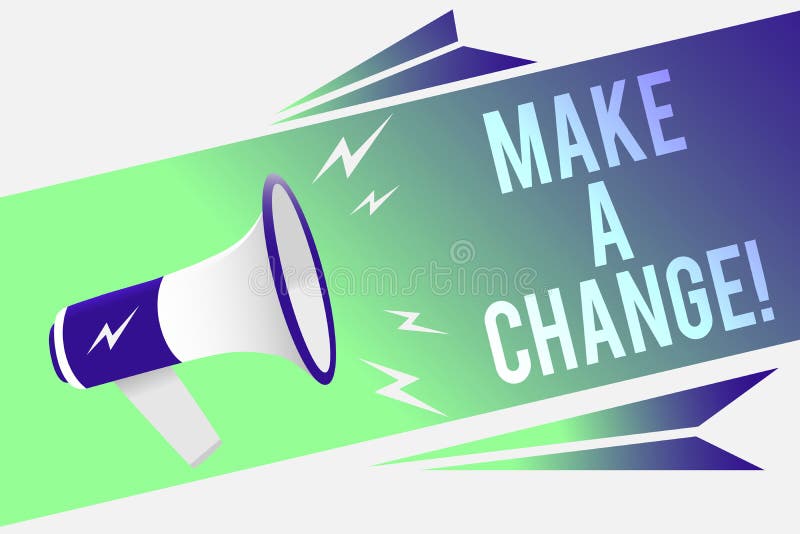 Word Writing Text Make a Change. Business Concept for Try New Thing ...
