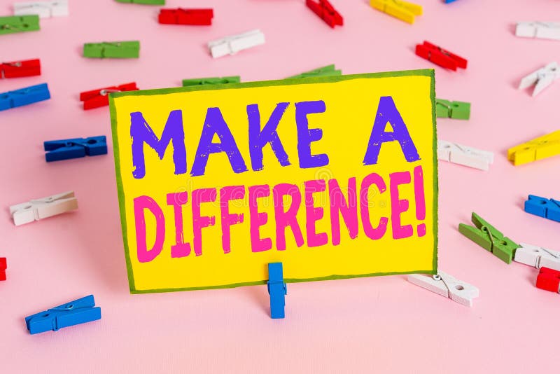 Word Writing Text Make a Difference. Business Concept for Have ...