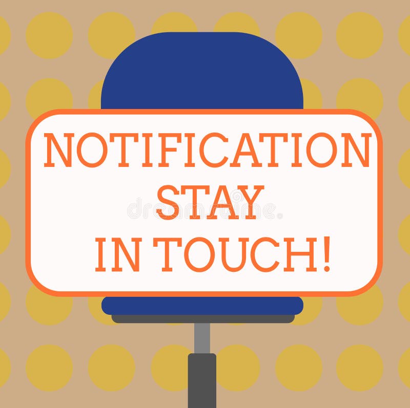 Word Writing Text Notification Stay in Touch. Business Concept for Do ...