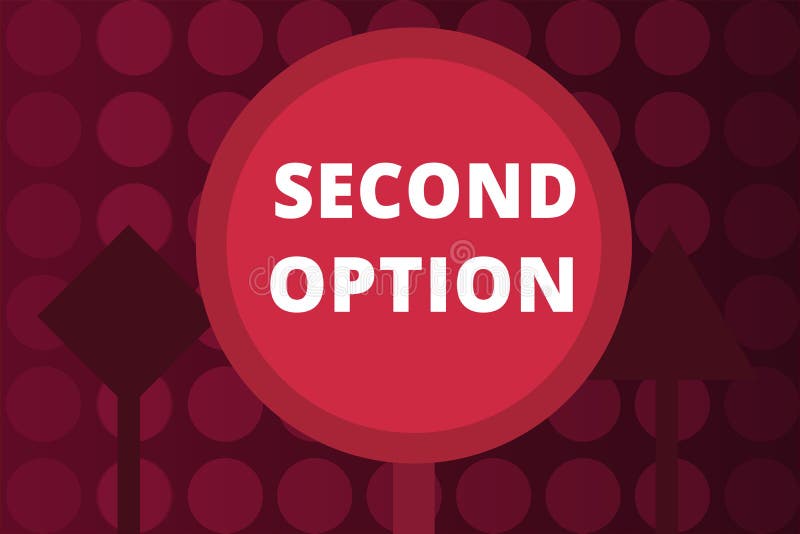 Word Writing Text Second Option. Business Concept for Next Fiddle Not a ...