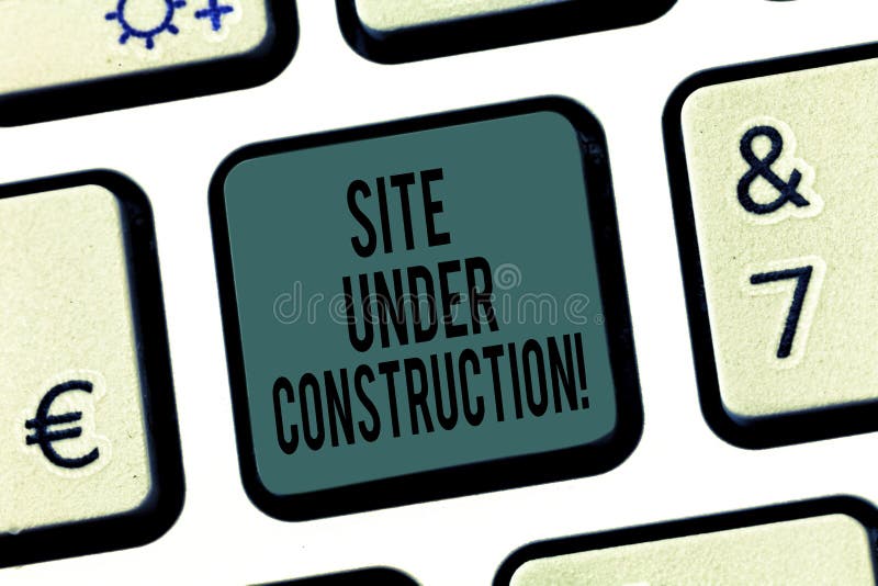 Word Writing Text Site Under Construction. Business Concept for Implies ...