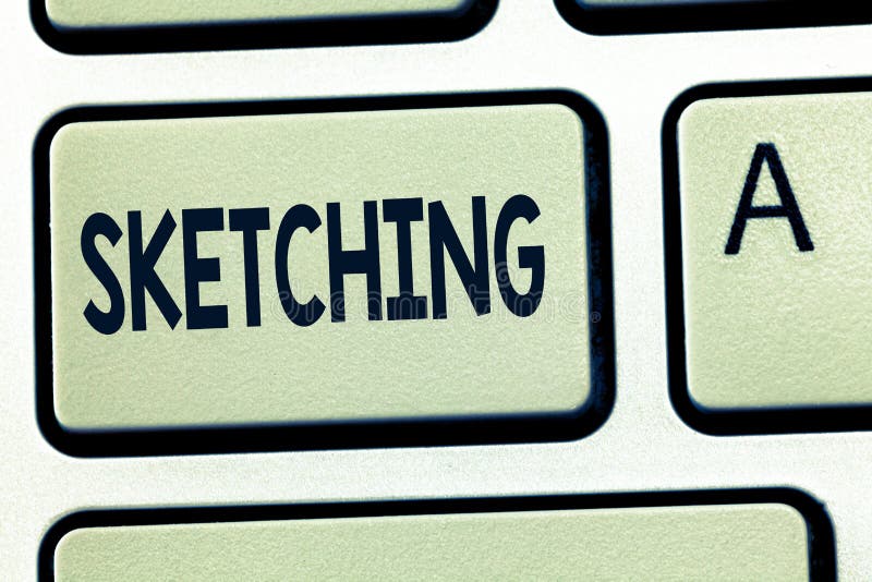 Word Writing Text Sketching. Business Concept for Making a Rough ...
