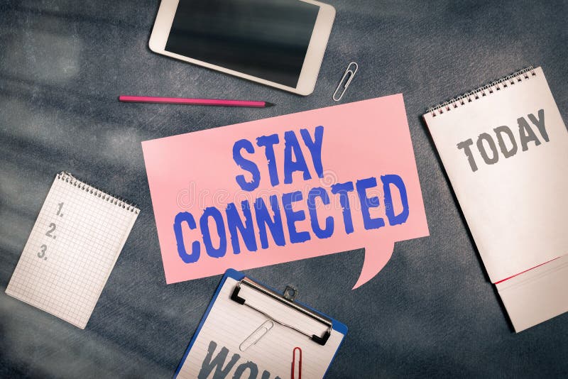 Word Writing Text Stay Connected. Business Concept for To Remain Having ... Word Writing Text Stay Connected. Business Concept for To Remain Having ...