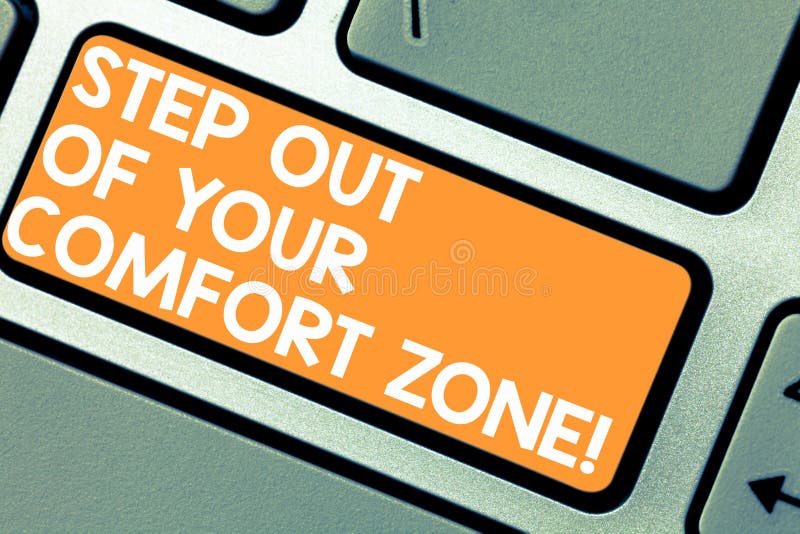 Word Writing Text Step Out of Your Comfort Zone. Business Concept for ...
