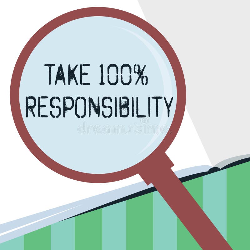 Word Writing Text Take 100 Responsibility. Business Concept for Be ... Word Writing Text Take 100 Responsibility. Business Concept for Be ...