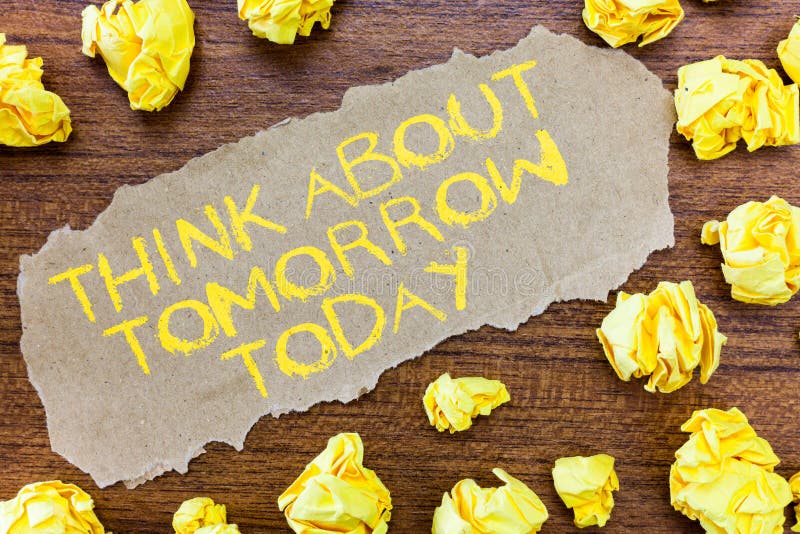 Word Writing Text Think About Tomorrow Today. Business Concept For ... Word Writing Text Think About Tomorrow Today. Business Concept For ...