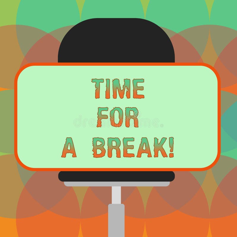 Word Writing Text Time for a Break. Business Concept for Making a Pause ...