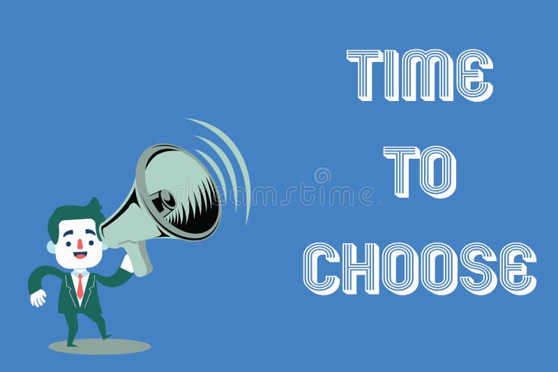 Word Writing Text Time To Choose. Business Concept for Judging the ...