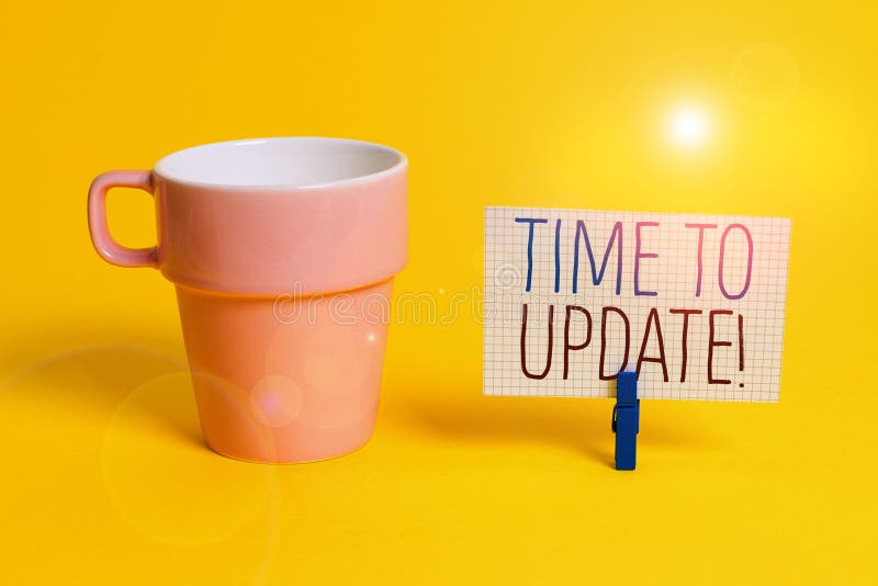 Word Writing Text Time To Update. Business Concept for Act Updating ...