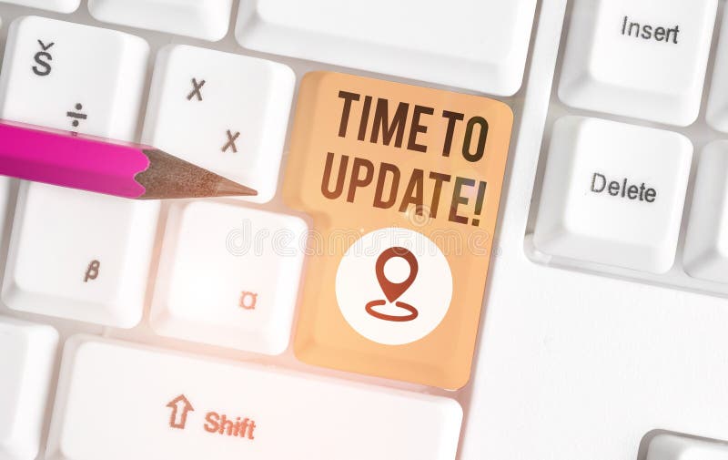 Word Writing Text Time To Update. Business Concept for Act Updating ...