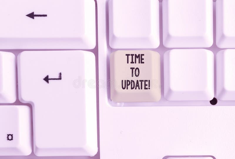 Word Writing Text Time To Update. Business Concept for Act Updating ...