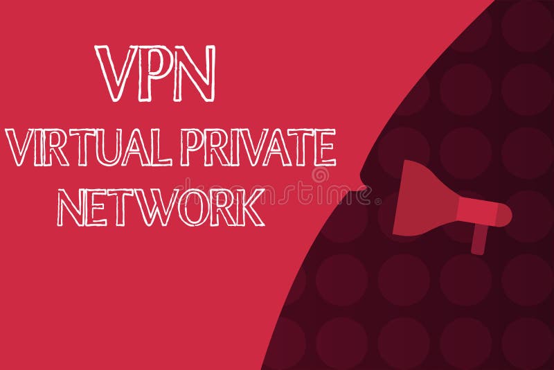 Word Writing Text Vpn Virtual Private Network. Business Concept for ...