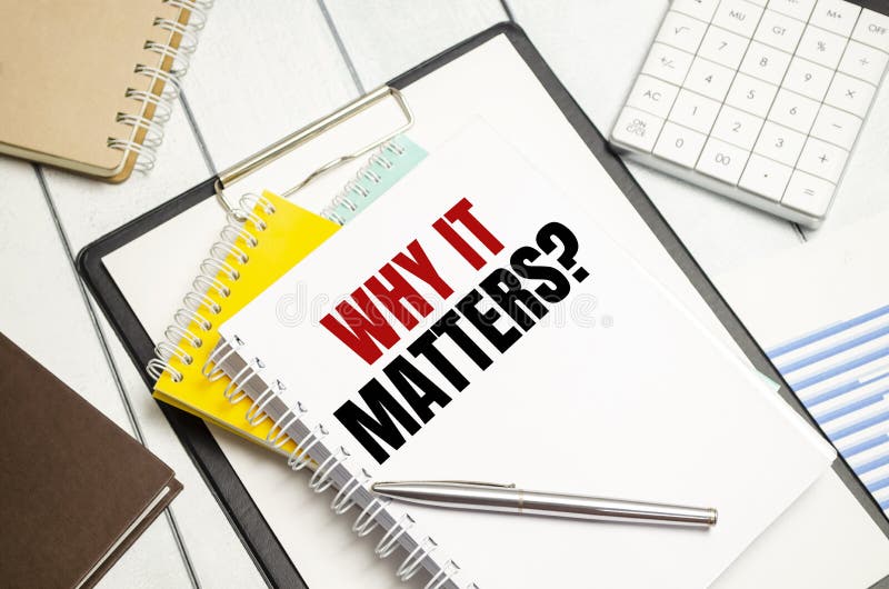 Word Writing Text Why it Matters Question with Notepads and Pen Stock ...