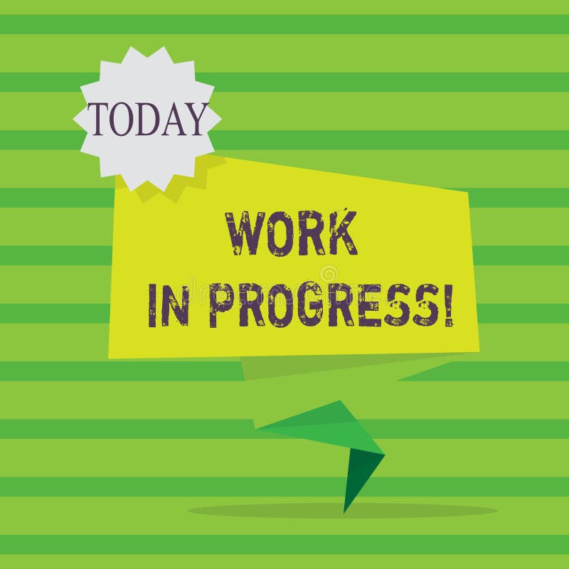 Word Writing Text Work in Progress. Business Concept for Unfinished ...