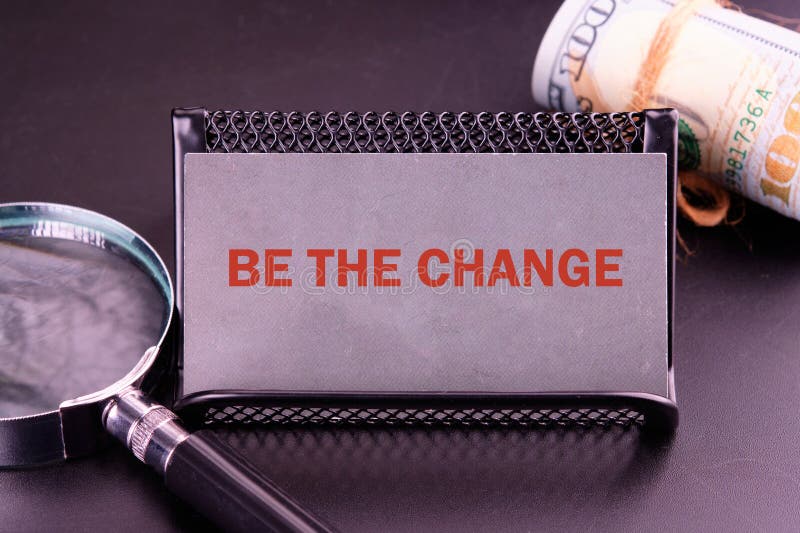 Words BE the CHANGE Close-up on a Gray Business Card Stock Image ...