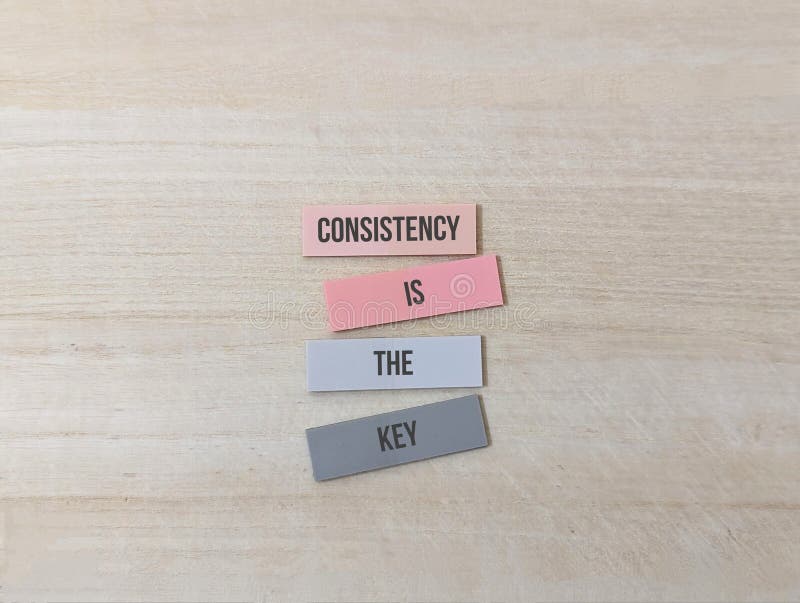The Words Consistency is the Key Stock Photo - Image of perfection ...