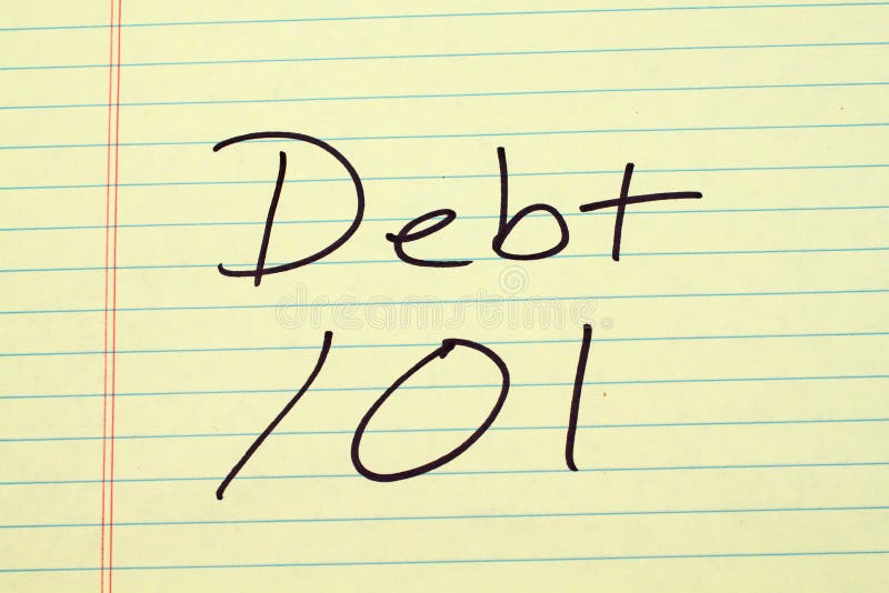 Debt 101 on a Yellow Legal Pad Stock Image - Image of educational ...