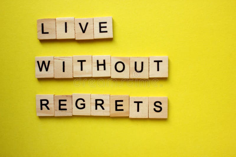The Words Live without Regrets on a Yellow Background. Motivation ...