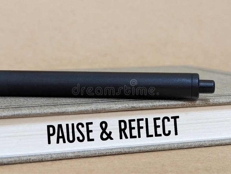 The Words Pause & Reflect Stock Photo - Image of design, health: 335364892