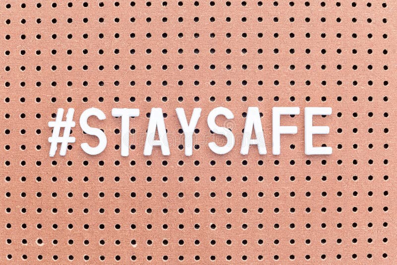 Words Stay Safe with Hashtag, Made from White Letters on Brown Pegboard ...