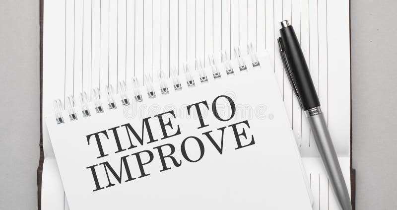 Words TIME TO IMPROVE Text on Notepad and Pen Stock Photo - Image of ...