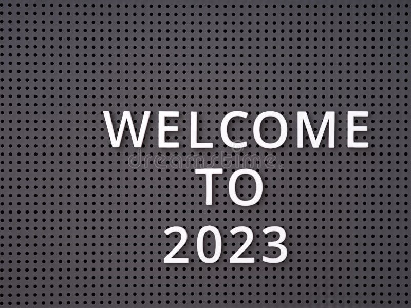 1,287 Welcome To 2023 Stock Photos - Free & Royalty-Free Stock Photos ...