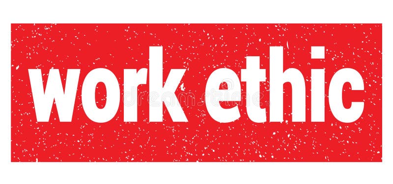 Work Ethic Text Written on Red Stamp Sign Stock Illustration ...