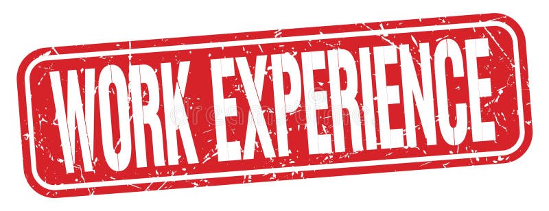WORK EXPERIENCE Text Written on Red Stamp Sign Stock Illustration ...